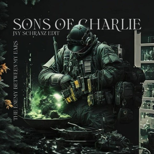 Stream The Enemy Between My Ears - Sons Of Charlie (JNY Schranz Edit ... Stream The Enemy Between My Ears - Sons Of Charlie (JNY Schranz Edit ...