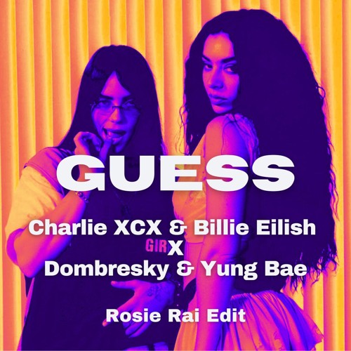 Stream Guess (Rosie Rai Edit) - Charlie XCX & Billie Eilish X Dombresky ...