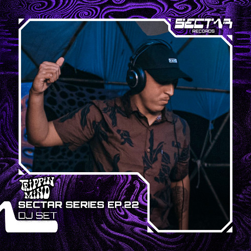 Stream Trippin Mind - Sectar Series EP.22 by Sectar Records | Listen online for free on SoundCloud