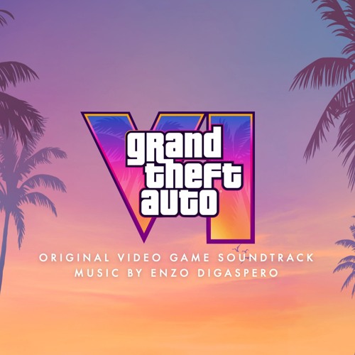 Stream GTA VI (Original Video Game Soundtrack by Enzo Digaspero) by ...