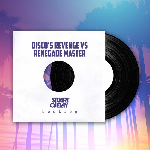 Stream * FREE DOWNLOAD * Disco's Revenge Vs Renegade Master - Stuart ...