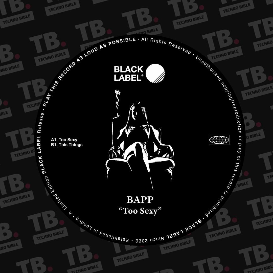 Stream Tb Premiere Bapp Too Sexy [black Label Recs] By Techno Bible