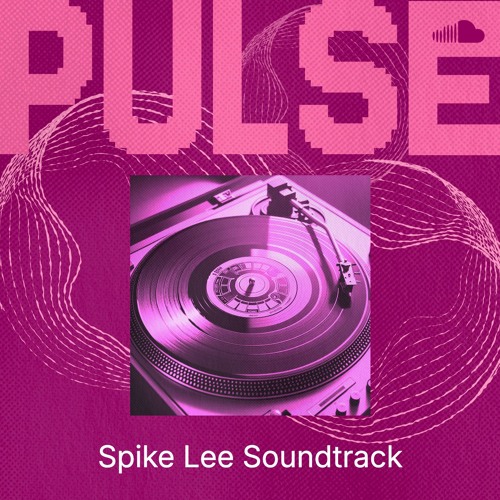Stream SoundCloud Pulse | Listen to Spike Lee Soundtrack playlist ...