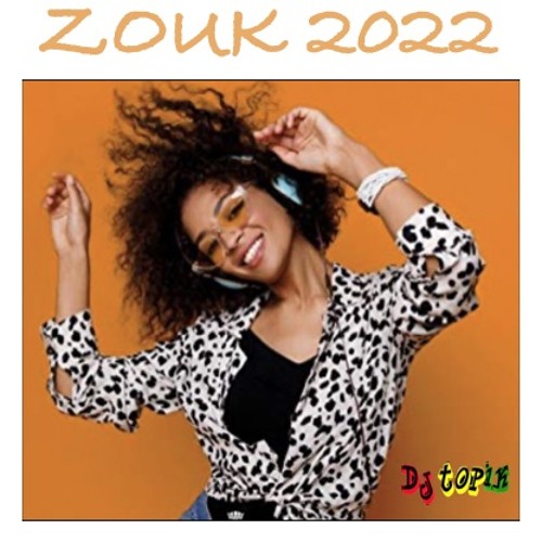 Stream Zouk 2022 By Dj Topik π₯ Listen Online For Free On Soundcloud