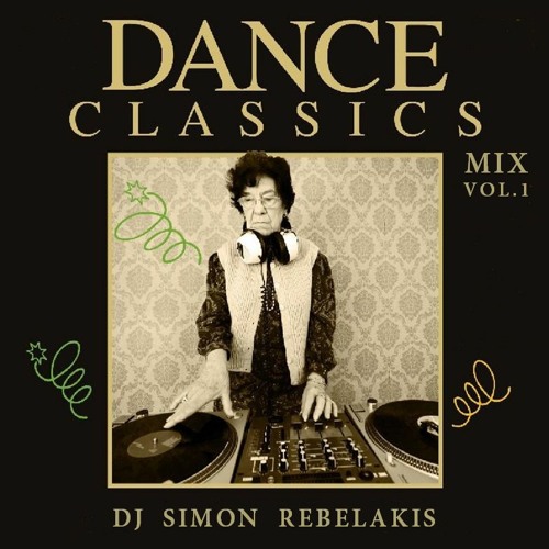Stream Dj Simon Rebelakis - Dance Classics Mix Vol. 1 by Simon Rebelakis | Listen online for ...