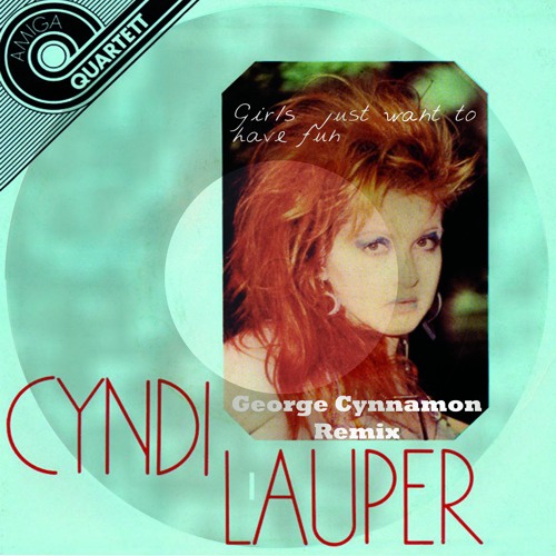 Stream Cyndi Lauper - Girls Wanna Have Fun (GC Remix) by GEORGE ...