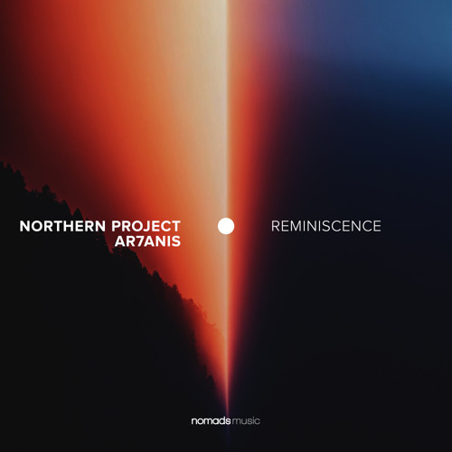 Northern Project & AR7ANIS - Reminiscence [NOMADS MUSIC]