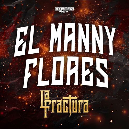 Stream El Manny Flores by La Fractura | Listen online for free on ...
