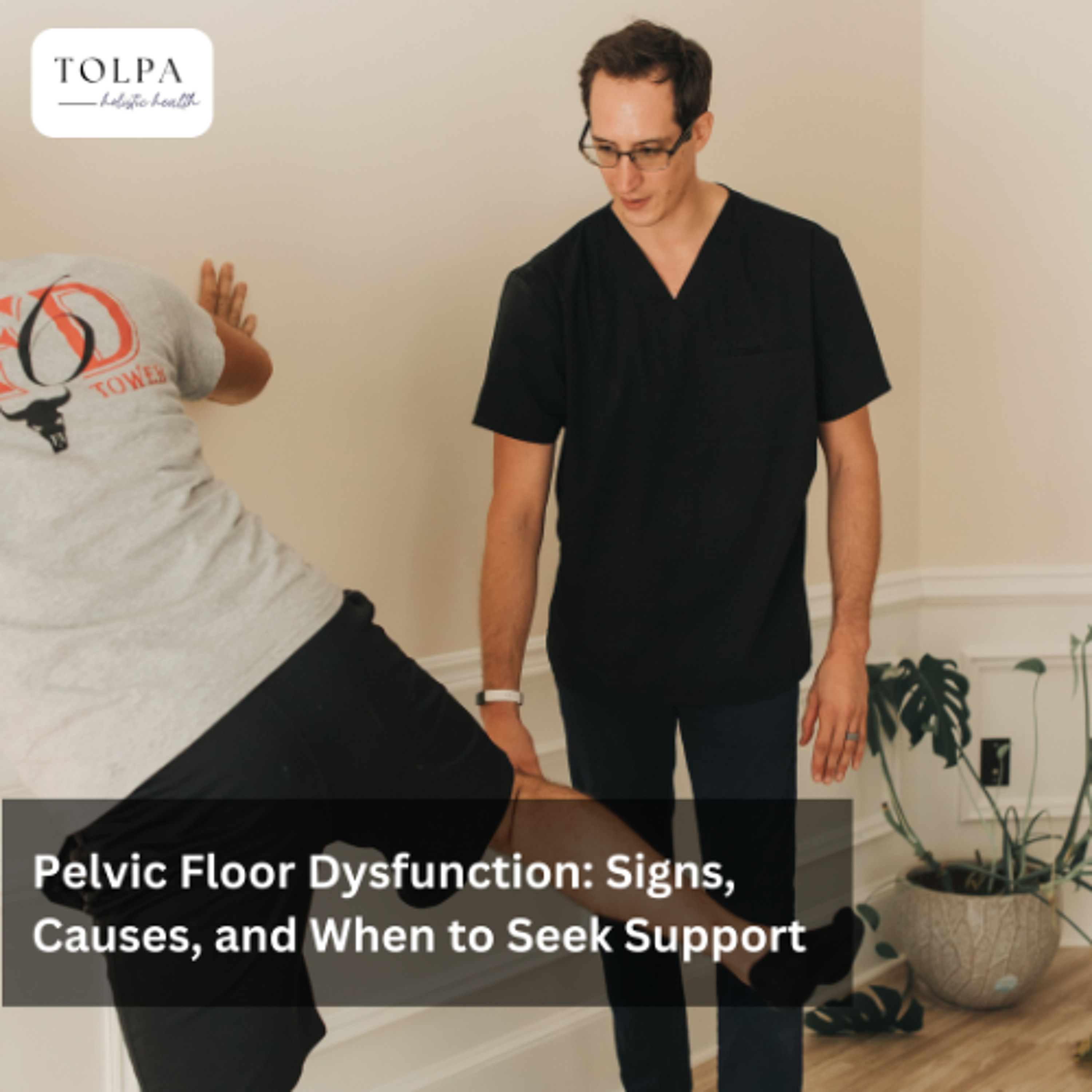 Pelvic Floor Dysfunction: Signs, Causes, and When to Seek Support ...