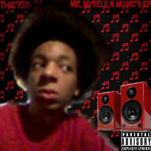 Stream The Kid | Listen to The Kid - Me, Myself & Music 6 (2015 ...