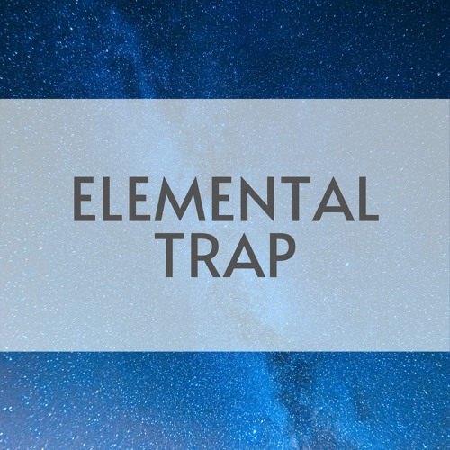 Stream Elemental Trap by Cade Gallagher | Listen online for free on ...