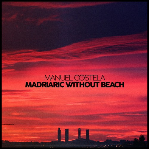 Stream Manuel Costela - Madriaric Without Beach by (Bucketround/2phonic ...