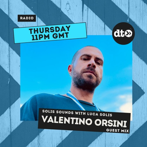 Stream SOLIS SOUNDS With LUCA SOLIS Ft VALENTINO ORSINI Guest Mix by ...