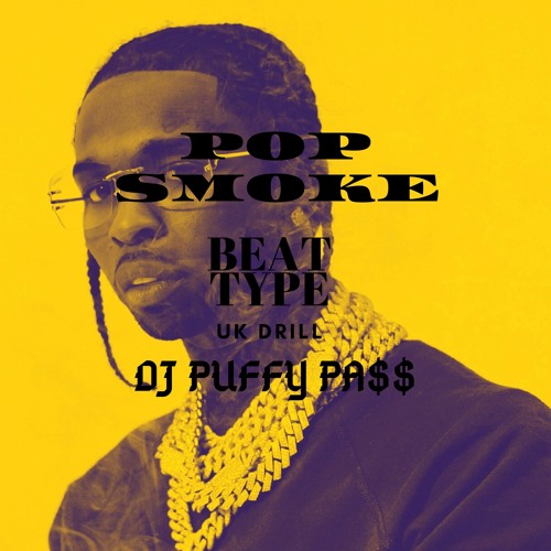 Stream Pop Smoke Beat Type UK DRILL by DJ Puffy Pa$$ | Listen online ...