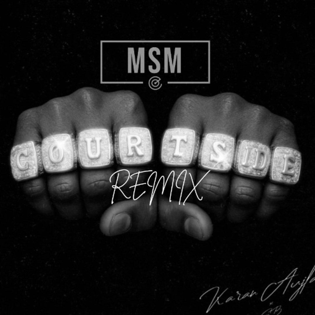 Stream DJ MSM - COURTSIDE REMIX - KARAN AUJLA by DJ MSM | Listen online ...