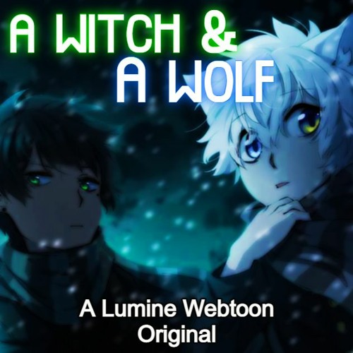 Stream "A Witch And A Wolf" - Lumine Webtoon Original by Lumine ...