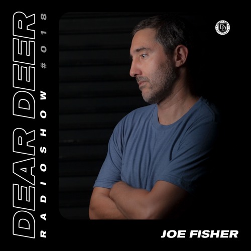 Joe Fisher - Dear Deer Radioshow 018 2024-09-14