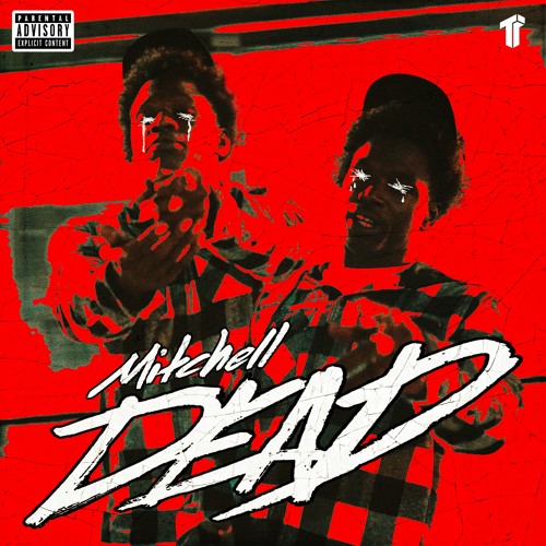 Stream Mitchell - Dead [Thizzler Exclusive] by Thizzler On The Roof ...