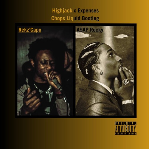 Stream ASAP Rocky - Highjack x Expenses Chops Liquid Bootleg by Chops ...