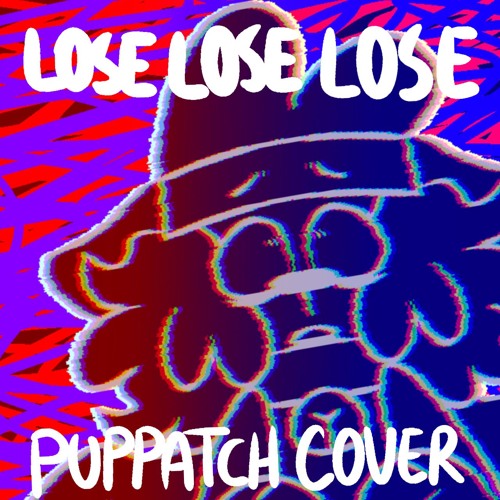 Stream LOSE LOSE LOSE by puppatch | Listen online for free on SoundCloud