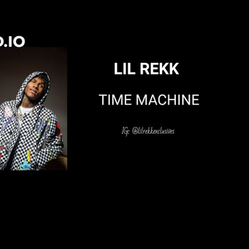 Stream Lil Rekk- Time Machine (Unreleased).mp3 by Eric Bayko | Listen ...