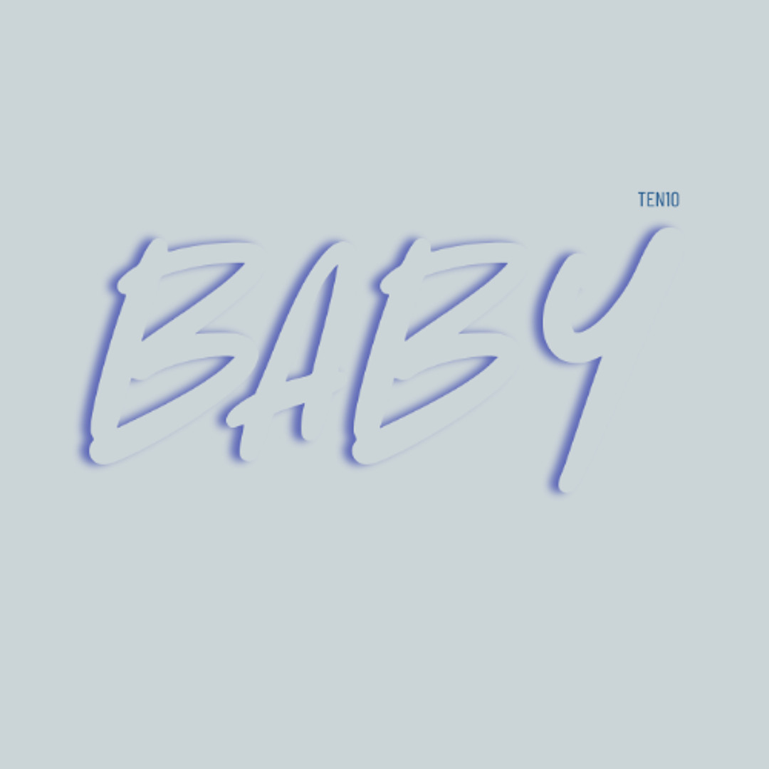 Stream TEN10 - Baby by TEN10 | Listen online for free on SoundCloud