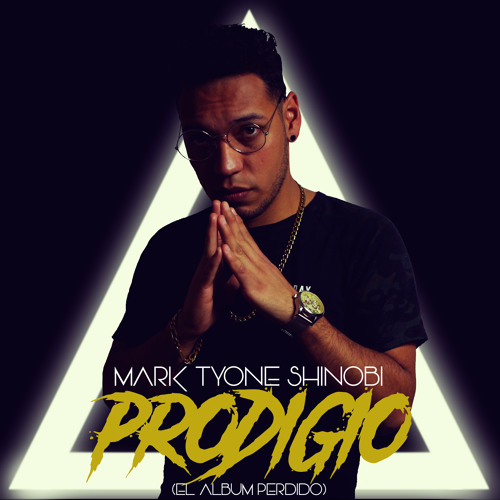 Stream Prodigio by Mark Tyone Shinobi | Listen online for free on ... Stream Prodigio by Mark Tyone Shinobi | Listen online for free on ...