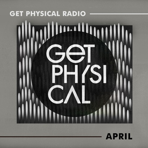 Stream Get Physical Radio - April 2021 by Get Physical Music | Listen ...