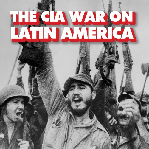 Stream History of US empire: Latin America & JFK - CIA terror war on ...