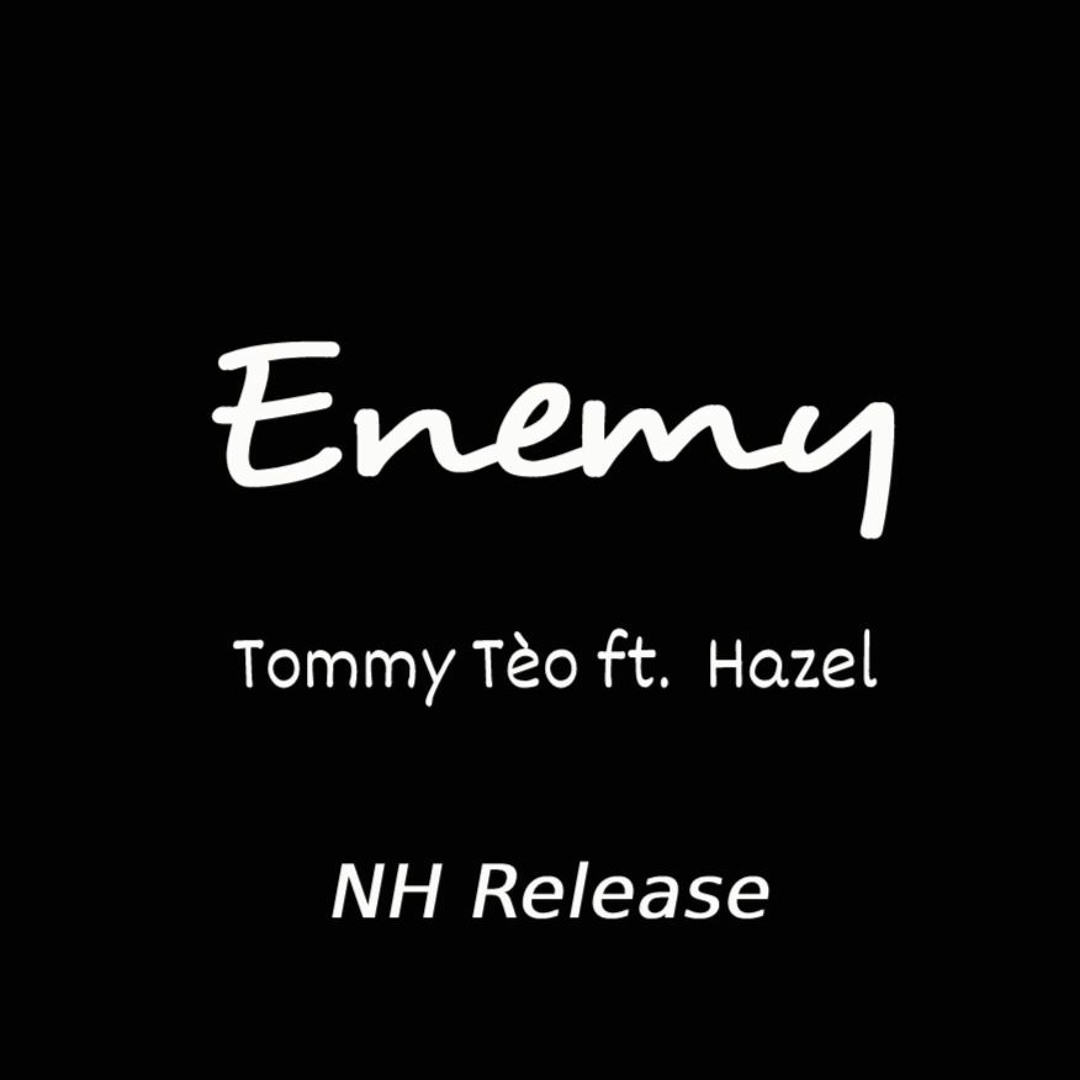 Stream Enemy | Tommy Tèo ft. Hazel [NH Release] by NH Record ♪ | Listen ...