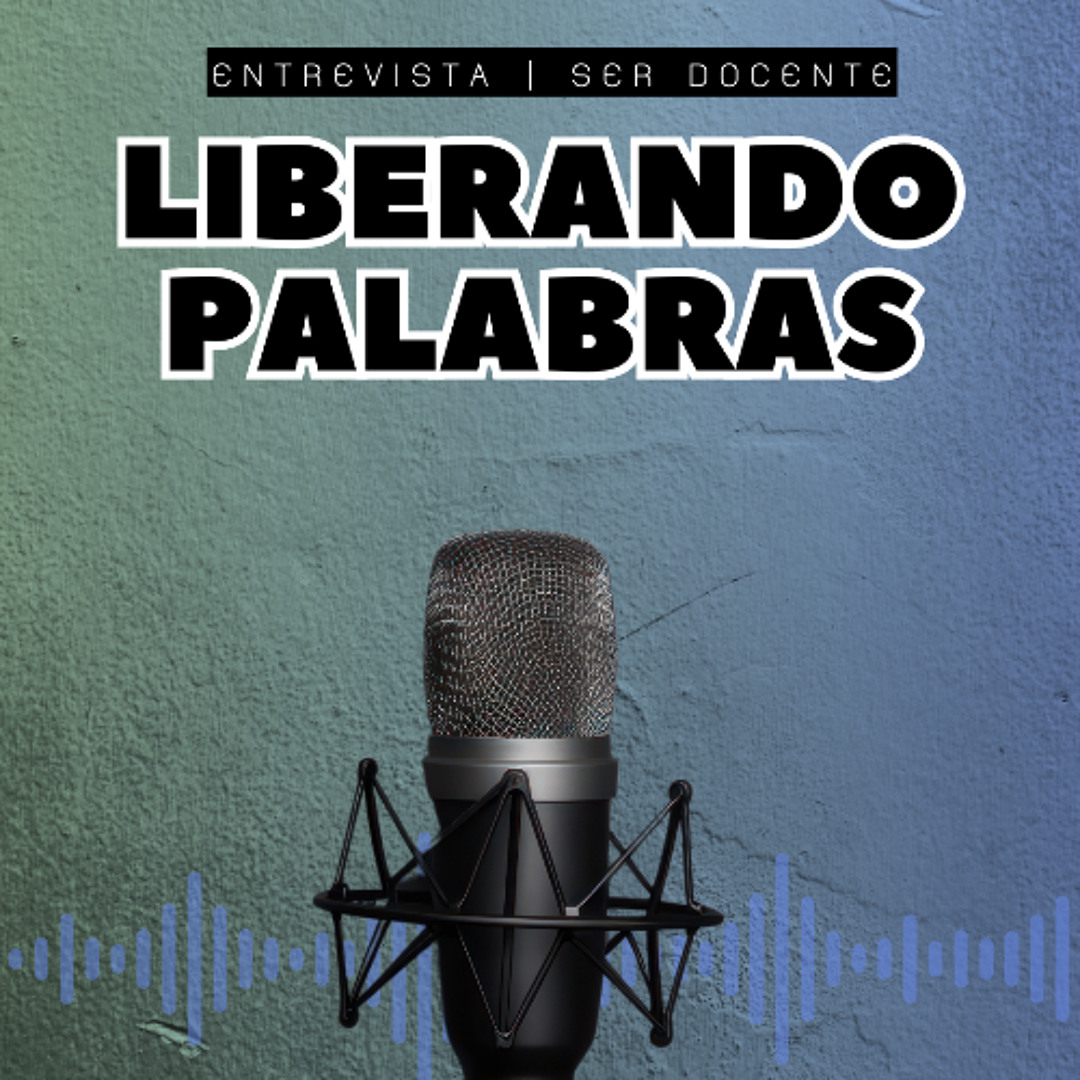 Stream episode PODCAST | Liberando Palabras - pastilla 3: entrevista a ...