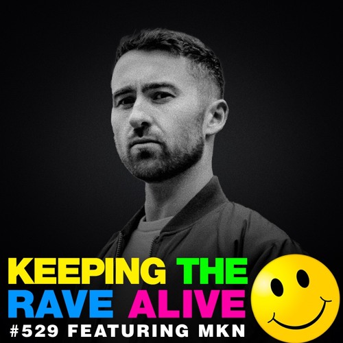 Stream KTRA Episode 529: MKN by Keeping The Rave Alive | Listen online for free on SoundCloud