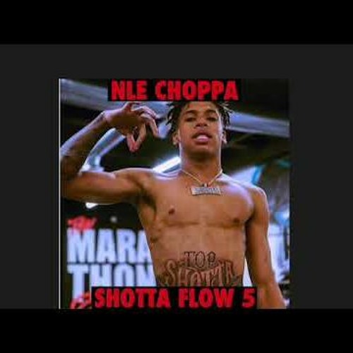 Stream NLE Choppa-Shotta flow 5 spt by No Love Entertainment | Listen ...