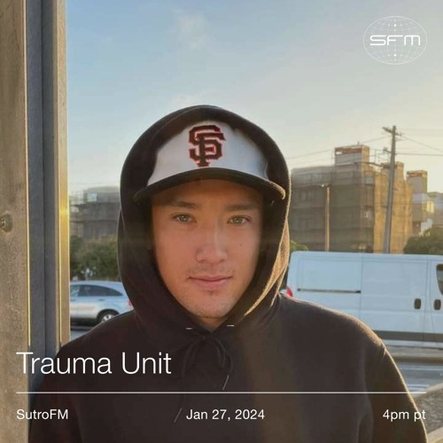 Stream In-Studio: Trauma Unit by SutroFM | Listen online for free on ...