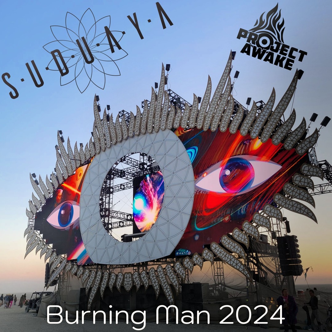 Stream Burning Man 2024 @ Project Awake by Suduaya | Listen online for ...