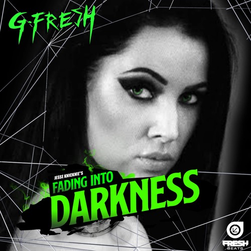 Stream G-Fresh - Fading Into Darkness (FRESH BEATS) by Teka B | Listen ...