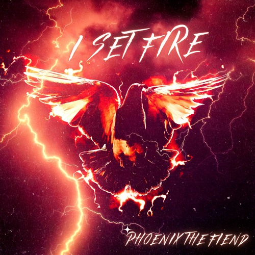 Stream I Set Fire (Prod: yngflam) by Phoenix The Fiend | Listen online ...