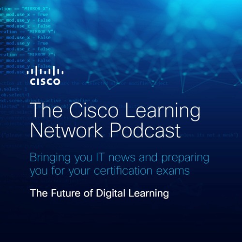 Stream episode The Future of Digital Learning by The Cisco Learning ...