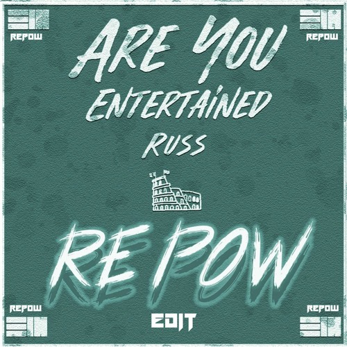 Stream Are You Entertained (Re Pow Edit) [Free DL] by RePow | Listen ...