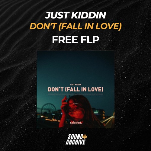 pumpyoursound.com | Just Kiddin - Don't Fall In Love (Remake)