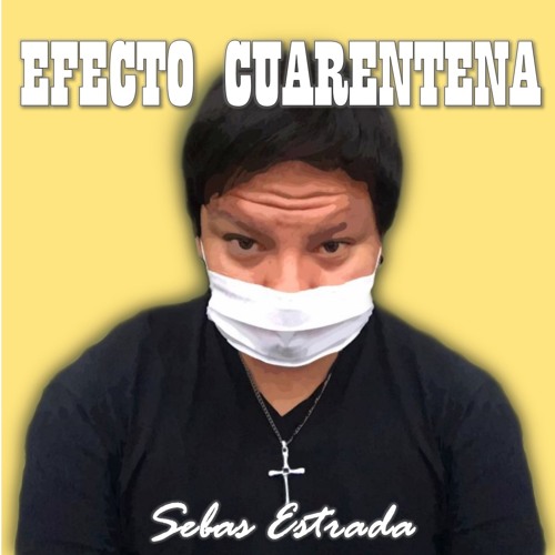 Stream Efecto cuarentena by Sebas Estrada | Listen online for free on ...