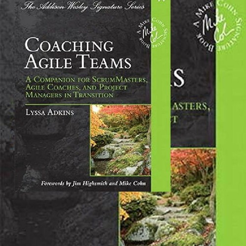 Stream Download⚡(PDF) Coaching Agile Teams: A Companion for ScrumMasters, Agile Coaches, and ...