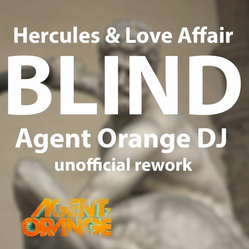 Stream Blind (Agent Orange DJ Unofficial Rework)LINK for DL by AGENT ...
