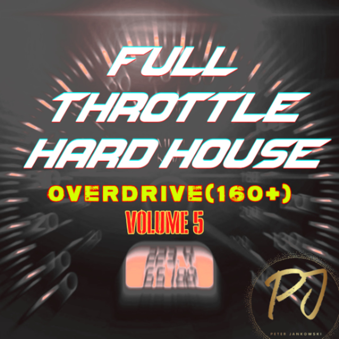 Stream Full Throttle (Overdrive) Vol 5 by Peter Jankowski | Listen online for free on SoundCloud