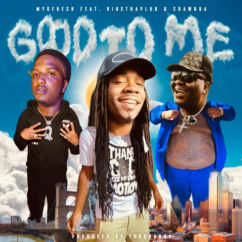 Stream Good To Me (Feat BigXThaPlug &2RawQua) [prod ToooHardy] by Tooo ...