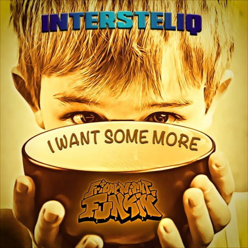 Stream I Want Some More (FNF) by IntersteliQ | Listen online for free ...
