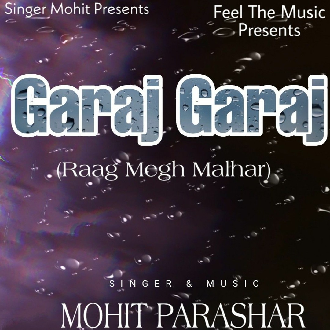Stream Garaj Garaj (Raag Megh Malhar) by Singer Mohit Parashar | Listen ...