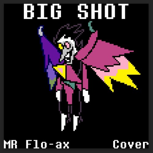 Stream Deltarune Chapter 2 - BIG SHOT | MR Flo-ax cover by MR Flo-ax ...