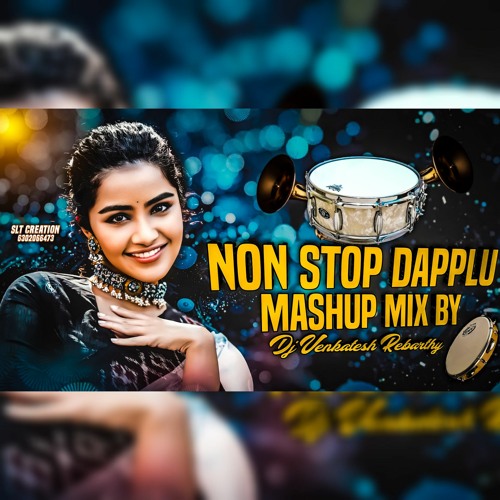 Stream 2023 NON STOP DAPPULU MASHUP MIX BY DJ VENKATESH REBARTHY.mp3 by ...