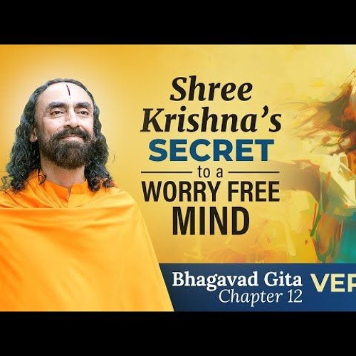 Stream Shree Krishna's Secret to a Worry Free Mind - The Power of ...